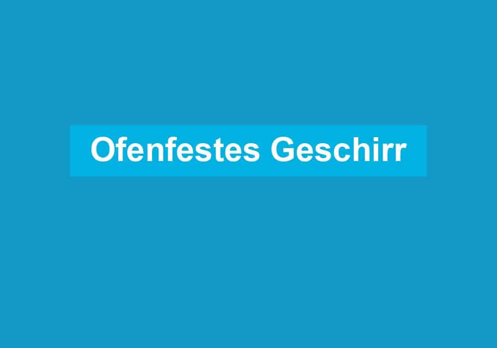 Ofenfestes Geschirr - geschirr-welt.de